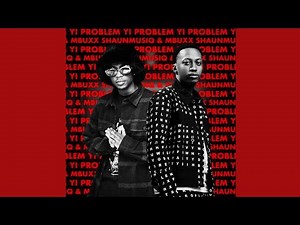 Shaunmusiq & Mbuxx - Yi Problem (Official Audio) feat. Scotts Maphuma