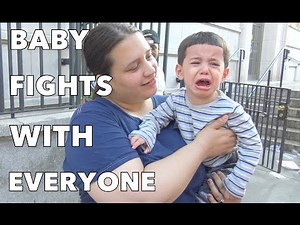 BABY FIGHTS WITH EVERYONE!
