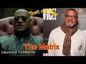 The Matrix Cast Then and Now 2021