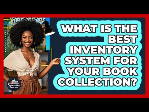 What Is The Best Inventory System For Your Book Collection? - Your Organization Mentor