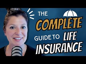 The Complete Guide To Life Insurance