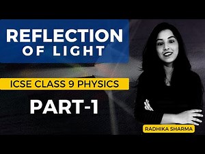 Reflection of Light | ICSE CLASS 9 Physics | Part - 1