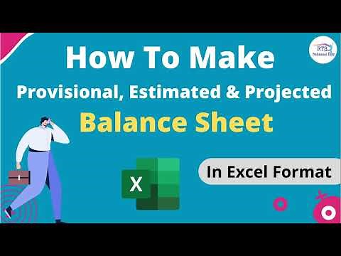 How to make projected Balance sheet, provisional Balance sheet and Estimated balance sheet in excel