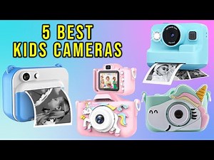 Top 5: Best Kids Camera for 2025 | Best Cameras for Kids