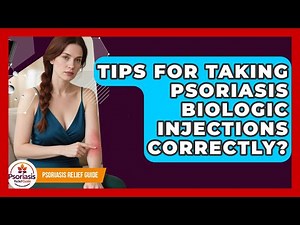 Tips For Taking Psoriasis Biologic Injections Correctly? - Psoriasis Relief Guide