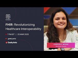 FHIR: Revolutionizing Healthcare Interoperability | Janhavi Mone | GeekSpeak | GeekyAnts
