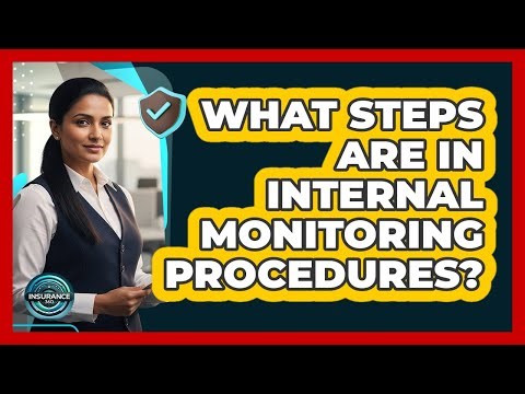 What Steps Are In Internal Monitoring Procedures?