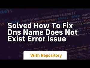 solved how to fix dns name does not exist error issue