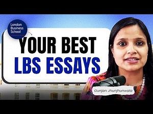 Writing Your Best LBS MBA Essays: Guidance, Examples & Common Mistakes
