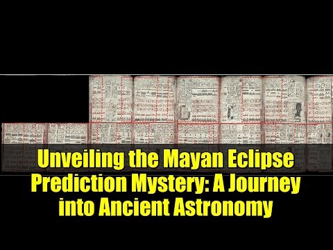 Unveiling the Mayan Eclipse Prediction Mystery: A Journey into Ancient Astronomy