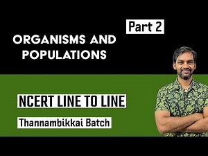 Organisms and Populations | Part 2 | NCERT Line to Line | Thannambikkai Batch