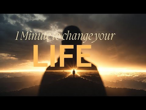 1 Minute Will Change Your Life