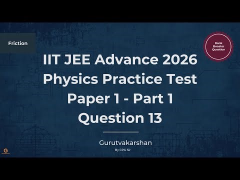 JEE Advance 2026 Physics | Practice Test 1 (Paper 1) | Q13 | Friction | Conveyor Belt Motion
