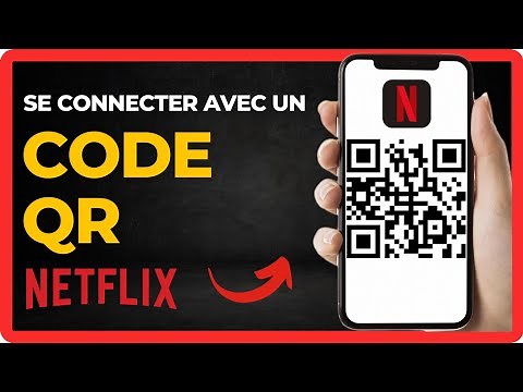 Comment se connecter à Netflix avec un code QR (2024)
