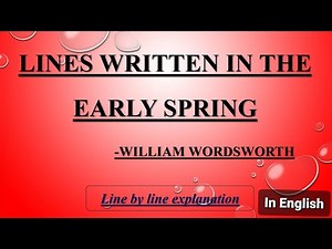 William Wordsworth | Lines Written in the Early Spring | class 11| poem | Explained in English