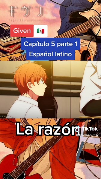 Given Capítulo 5 Parte 1 en Español Latino