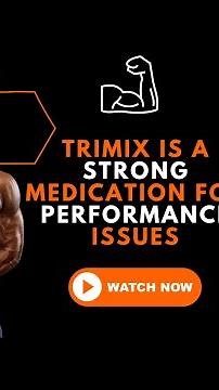Trimix is a strong medication for performance issues