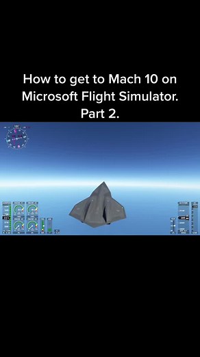How to Reach Mach 10 on Microsoft Flight Simulator: Part 2