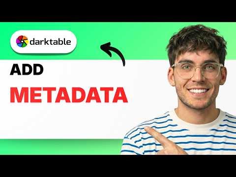 How to Add Metadata in Darktable [2026 Full Guide]