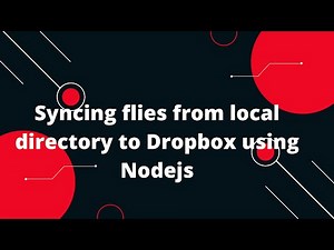 🚀 Syncing flies from local directory to Dropbox using Nodejs 📤💡