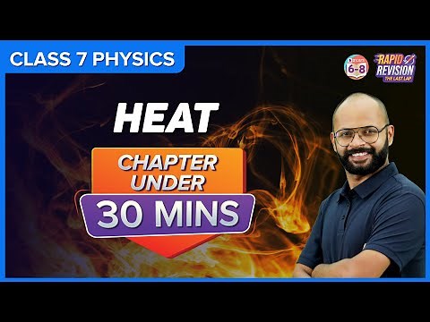 Heat | Full Chapter Revision under 30 mins | Class 7 Science