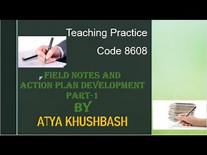 Teaching Practice 8608, Field Notes and action plan