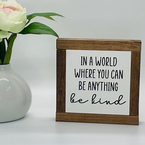 Be Kind Wood Sign, Kindness Decor, BE KIND Sign, Bookshelf Sign, Office Desk Decor, Inspirational Decor, Classroom Sign, Small Wood Sign - Etsy