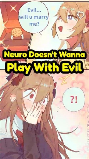 Neuro Doesn't Wanna Play With Evil