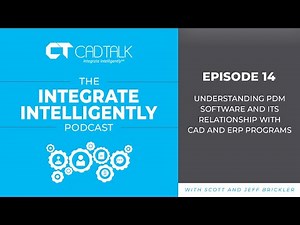 Integrate Intelligently, Ep. 14: Understanding PDM Software and its Relationship with CAD and ERP