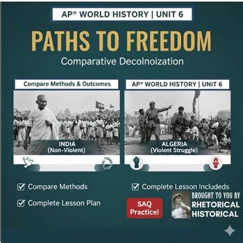 AP World Unit 6 - Paths to Freedom - Decolonization Comparison: India & Algeria