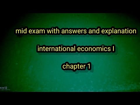 International economics 1 chapter 1 mid exam with the answers and explanation