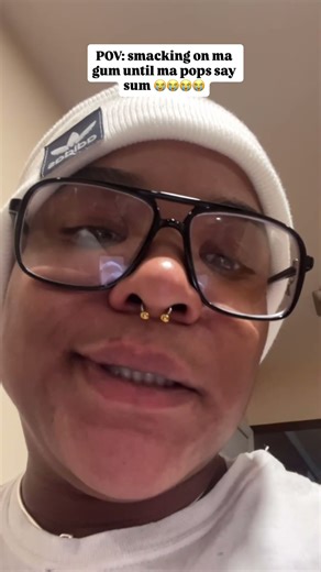 POV: smacking ma gum until ma pops say something 😭😭 #fypシ゚viral