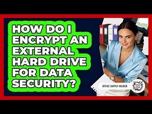 How Do I Encrypt An External Hard Drive For Data Security? - Office Supply Insider