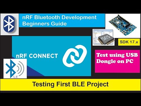 nRF5 SDK - Tutorial for Beginners Pt 42 B - Testing first BLE Project