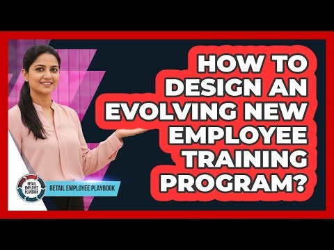 How To Design An Evolving New Employee Training Program?