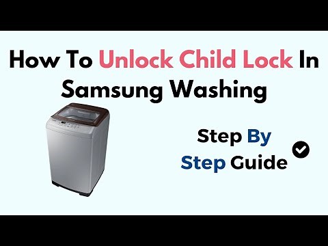 How To Unlock Child Lock In Samsung Washing