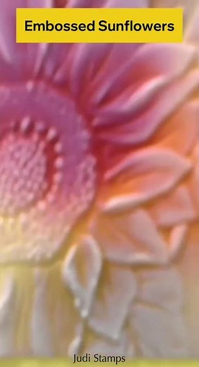 Bring Your Embossed Sunflowers to Life