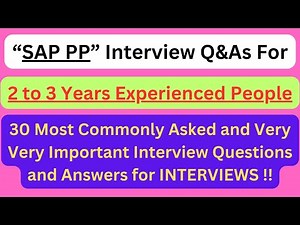 "SAP PP Interview Q&As for 2 to 3 Years Experienced", 30 Most Commonly Asked SAP PP Interview Q&As!