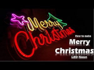 How to make Merry Christmas LED neon sign with clear acrylic