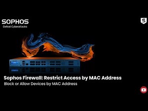 How to Filter MAC Addresses in Sophos Firewall: Step-by-Step Guide