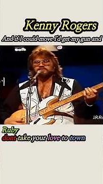 Kenny Rogers Ruby Don't take your love to town