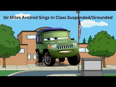 Sir Miles Axelrod Sings In Class Suspended/Grounded