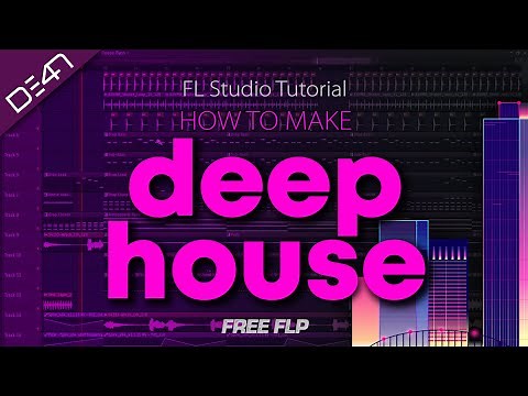 HOW TO MAKE DEEP HOUSE - FL Studio Tutorial (+FREE FLP)