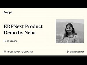 ERPNext Product Demo by Frappe | Neha Sankhe (VP-Growth)