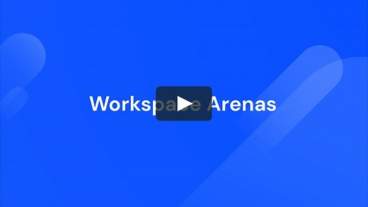 Workspace Arenas