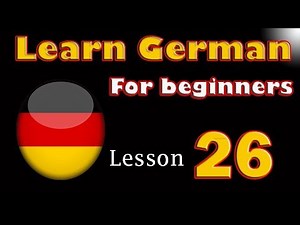 Learn German For Beginner, with explanation, Lesson: 26