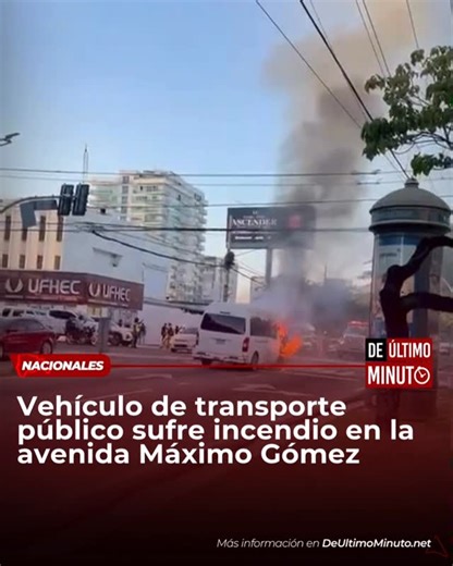 De Último Minuto on Instagram: "Un minibús del transporte público se incendió en la avenida Máximo Gómez, aun no se tiene detalles sobre que pudo haber causado el incendio. No se han reportado heridos hasta el momento. Amplía esta y otras informaciones en nuestra página web: www.deúltimominuto.net #DeÚltimoMinuto #ElPeriódicodelaVerdad"