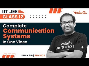 Communication Systems Class 12 | One Shot | JEE 2023 | IIT JEE | Vinay Shur Sir | Vedantu