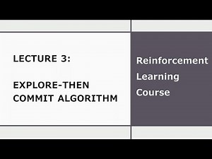 Lecture 3 Explore-Commit Algorithm | Multi-arm Bandit | Reinforcement Learning Course | IIT Kanpur