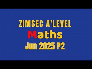 Zimsec A’level Maths J2025 P2 full paper